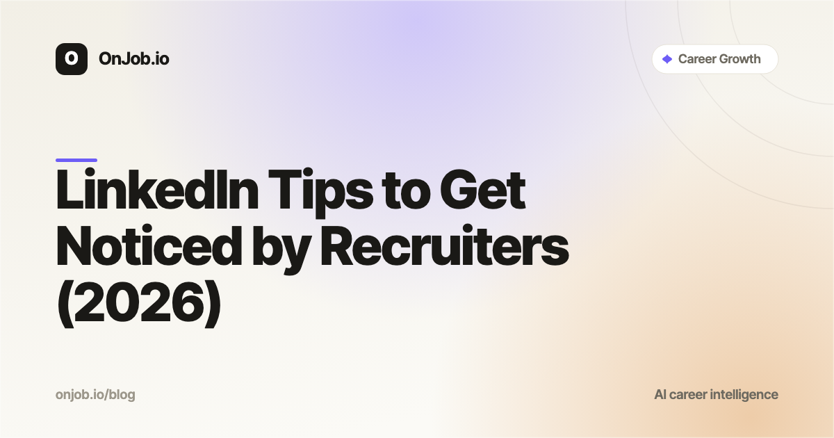 LinkedIn Tips to Get Noticed by Recruiters (2026) | OnJob.io